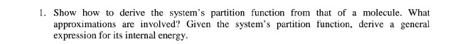 Solved i. Show how to derive the system's partition function | Chegg.com