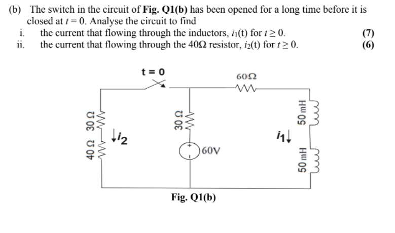 Solved (b) The switch in the circuit of Fig. Q1(b) has been | Chegg.com