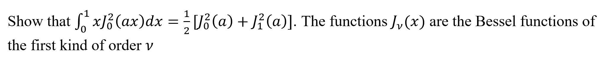 Solved Show that sº xJē (ax)dx = 0 (a) +J}(a)]. The | Chegg.com