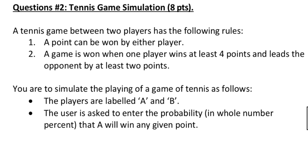Solved Questions #2. Tennis Game Simulation (8 pts). A | Chegg.com