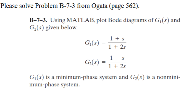 Solved B-7-3. Using MATLAB, plot Bode diagrams of G1(s) and | Chegg.com