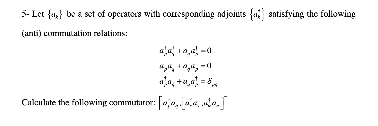 5- Let {ak} be a set of operators with corresponding | Chegg.com