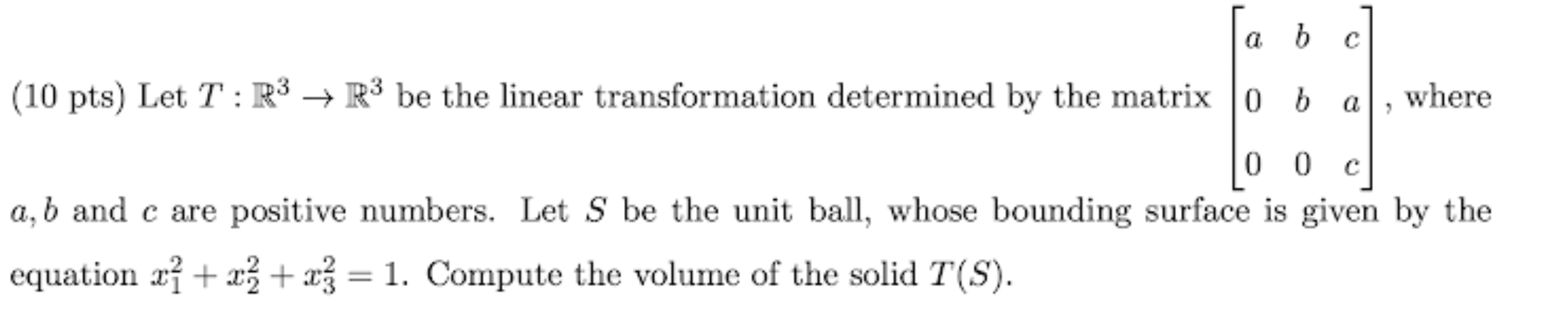 Solved a b c where (10 pts) Let T: R3 + R3 be the linear | Chegg.com