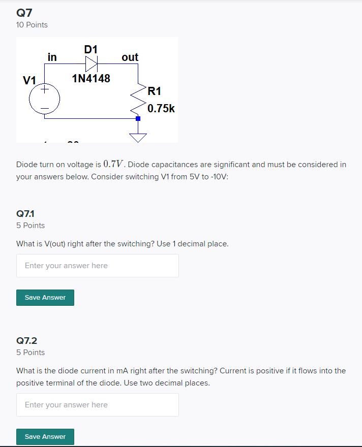 Solved Q7 10 Points D1 in out V1 1N4148 R1 0.75k Diode turn | Chegg.com