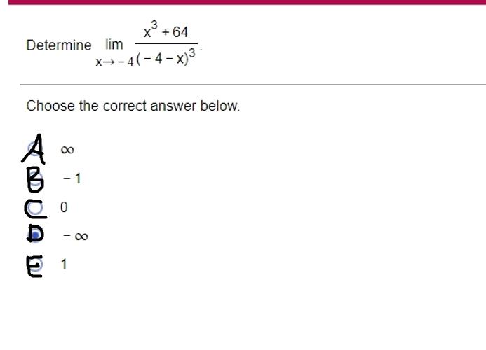Solved 3 X° +64 Determine lim *--4(-4- x)3 Choose the | Chegg.com