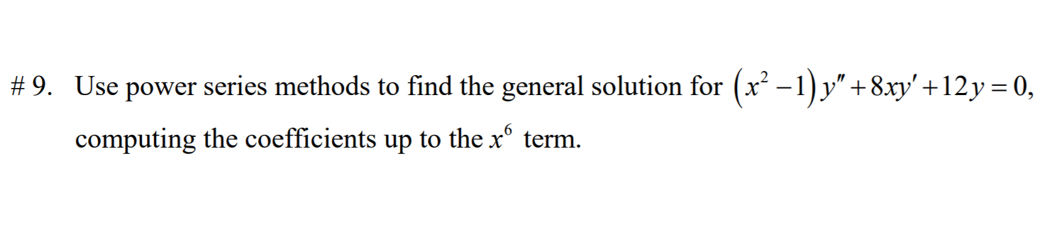 Solved #9. Use power series methods to find the general | Chegg.com
