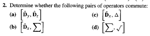 Solved 2. Determine whether the following pairs of operators | Chegg.com