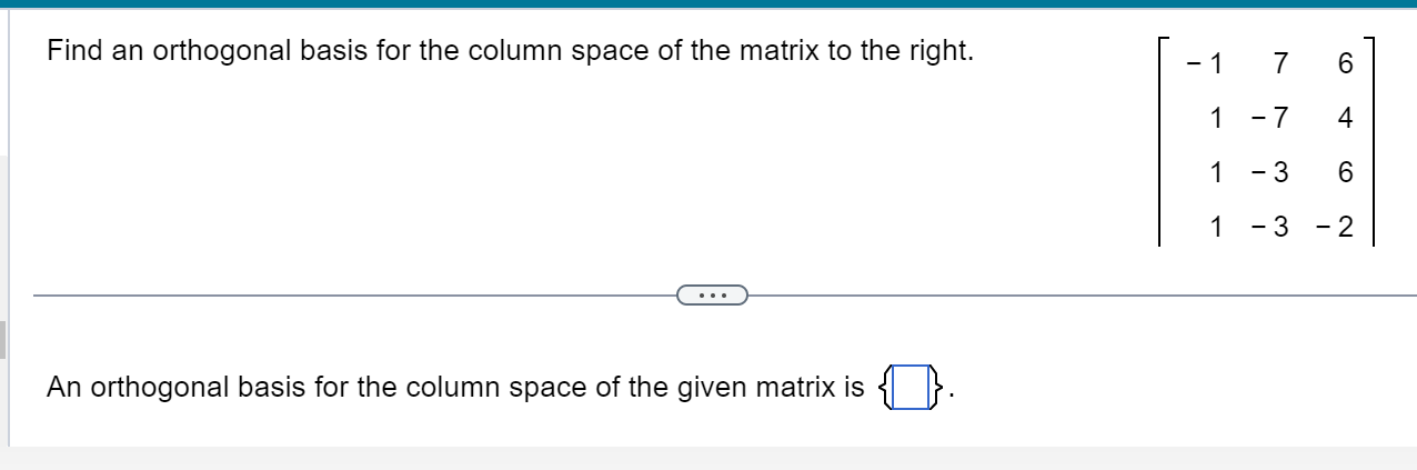 Solved Find an orthogonal basis for the column space of the | Chegg.com