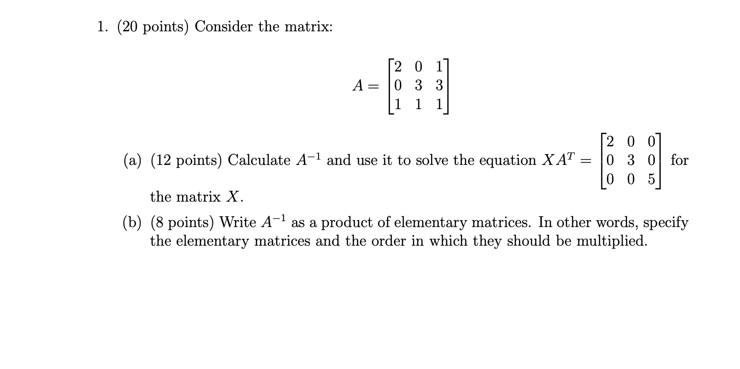 Solved 1. (20 points) Consider the matrix: A=⎣⎡201031131⎦⎤ | Chegg.com