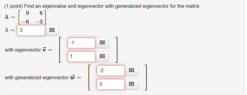 Solved (1 point) Find an eigenvalue and eigenvector with | Chegg.com