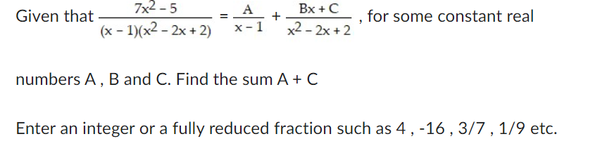 Solved Given that (x−1)(x2−2x+2)7x2−5=x−1A+x2−2x+2Bx+C, for | Chegg.com