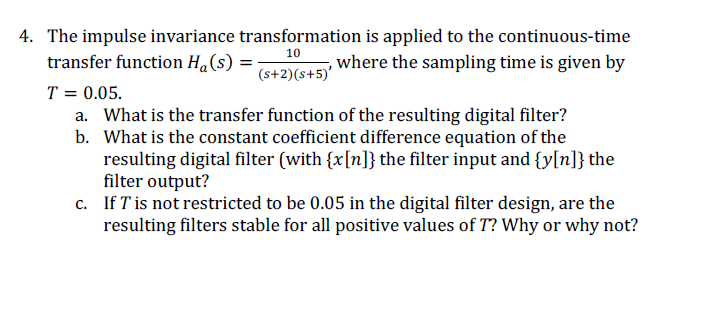 Solved 4. The impulse invariance transformation is applied | Chegg.com