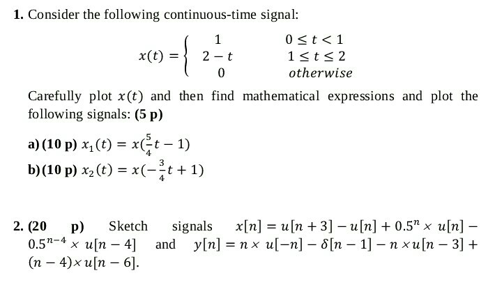 Solved 1. Consider the following continuous-time signal: 0 | Chegg.com Solved 1. Consider the following continuous-time signal: 0 | Chegg.com