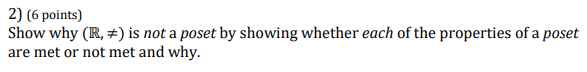 Solved 2) (6 points) Show why (R, #) is not a poset by | Chegg.com