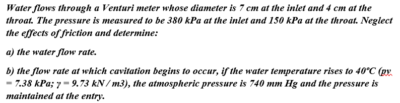 Solved Water flows through a Venturi meter whose diameter is | Chegg.com