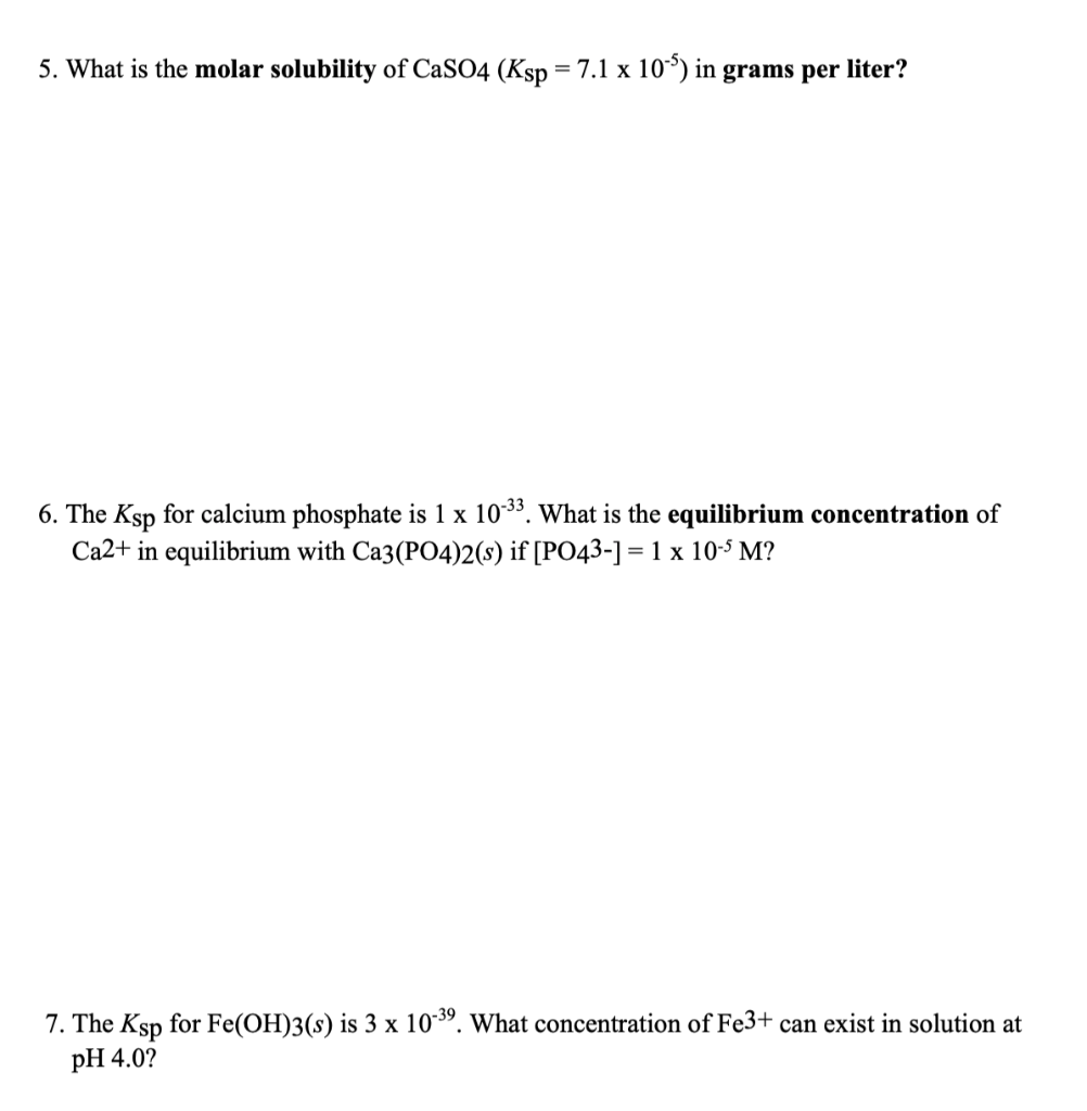 Solved 5. What is the molar solubility of CaSO4 (Ksp = 7.1 x | Chegg.com