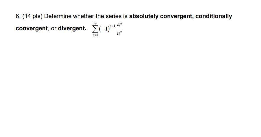 Solved 6. (14 pts) Determine whether the series is | Chegg.com