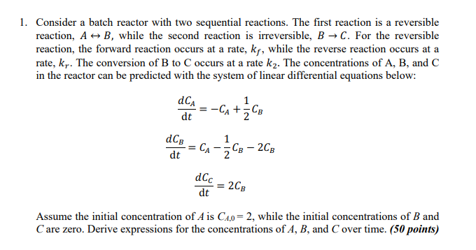 Solved 1. Consider a batch reactor with two sequential | Chegg.com