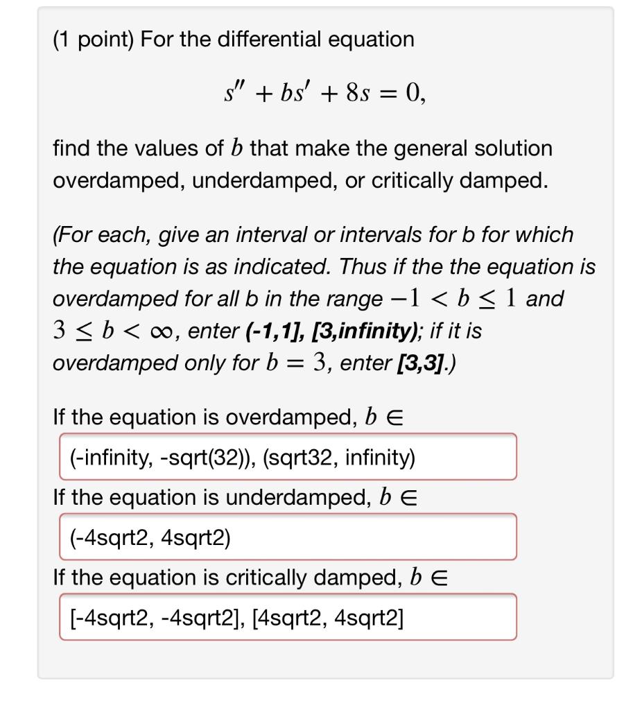 Solved (1 point) For the differential equation s" + bs' + 8s | Chegg.com