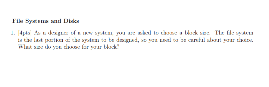 Solved File Systems and Disks 1. [4pts] As a designer of a | Chegg.com