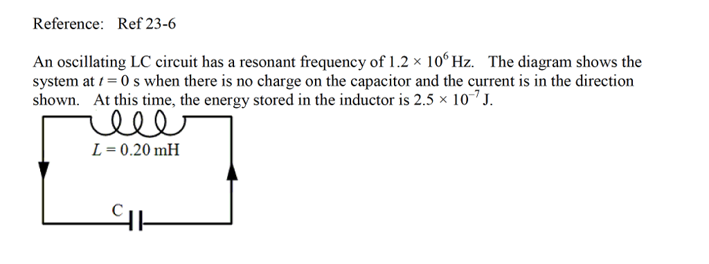 Solved Reference: Ref 23-6 An oscillating LC circuit has a | Chegg.com