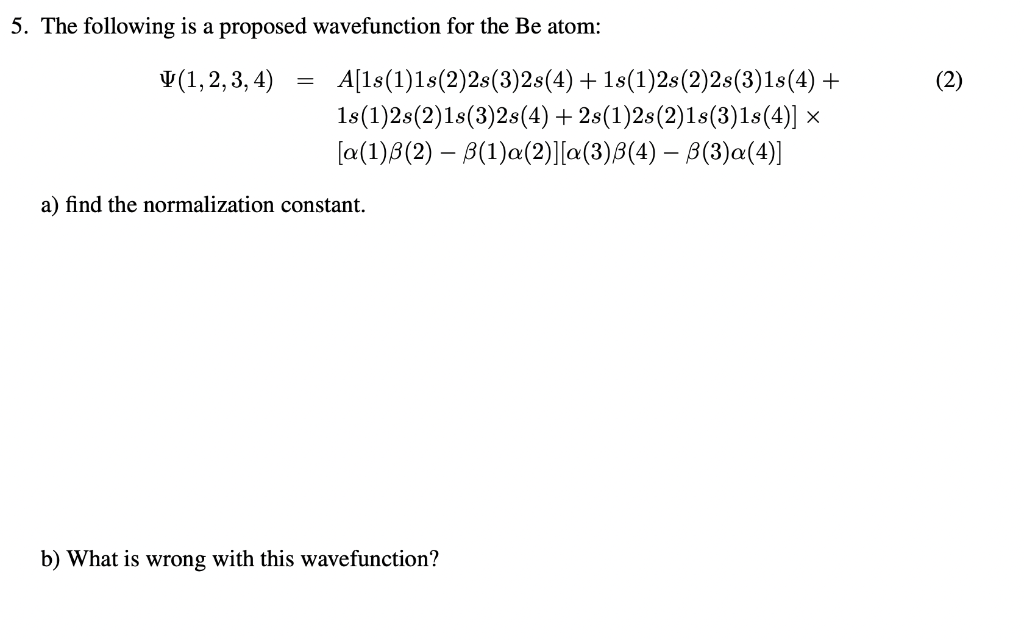 Solved 5. The following is a proposed wavefunction for the | Chegg.com