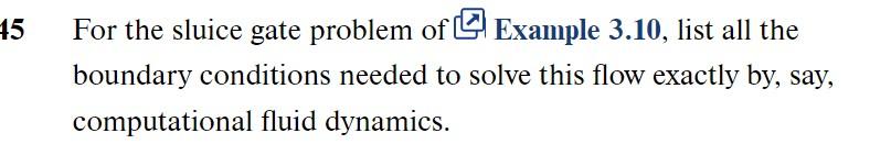 Solved 15 For the sluice gate problem of @ Example 3.10, | Chegg.com