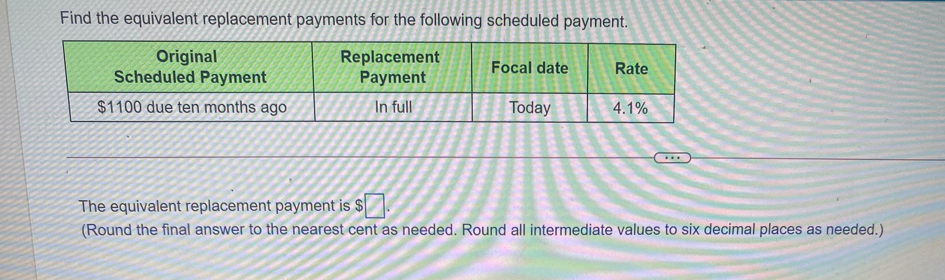 Solved Find the equivalent replacement payments for the | Chegg.com