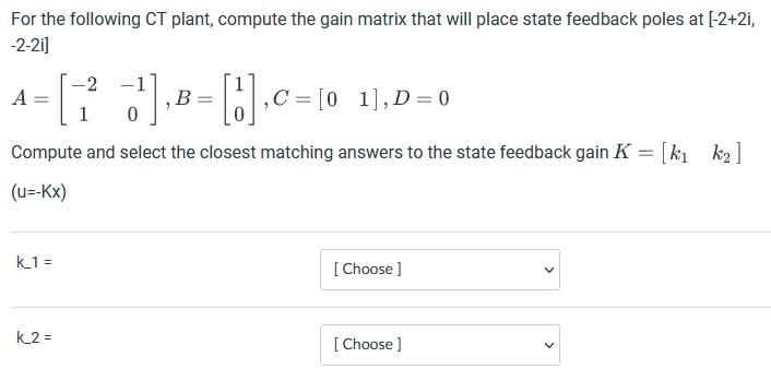Solved For the following CT plant, compute the gain matrix | Chegg.com