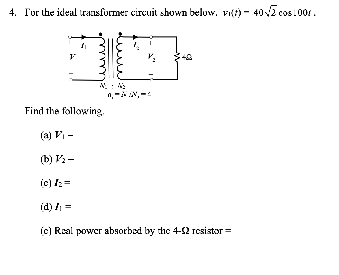 Solved 4. For the ideal transformer circuit shown below. | Chegg.com