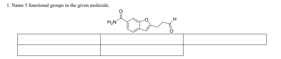 Solved 1. Name 5 functional groups in the given molecule. | Chegg.com