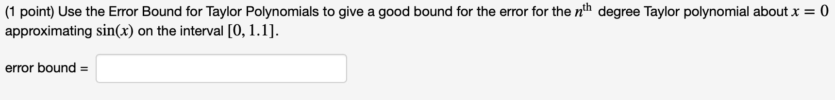 Solved (1 point) Use the Error Bound for Taylor Polynomials | Chegg.com