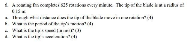 Solved 6. A rotating fan completes 625 rotations every | Chegg.com