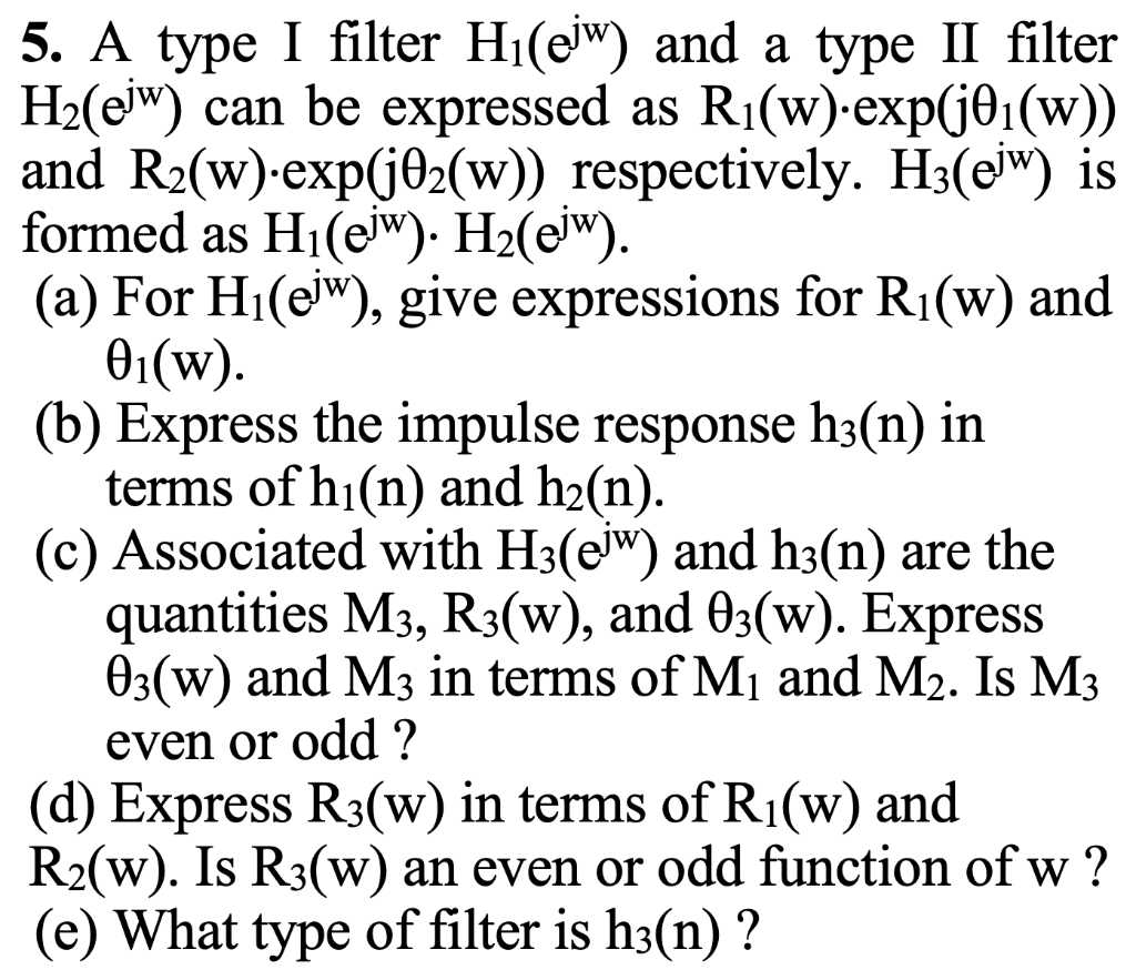 Solved 5. A type I filter H1(ejw) and a type II filter | Chegg.com