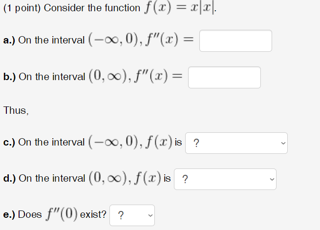 Solved (1 point) Consider the function f(x)=x∣x∣. a.) On the | Chegg.com