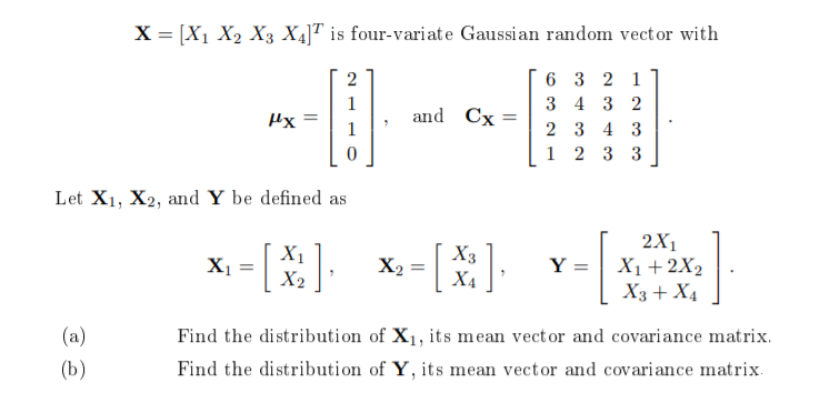 Solved X = (X1 X2 X3 X4]T is four-variate Gaussian random | Chegg.com