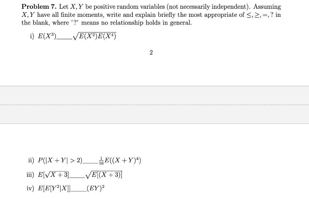 Solved Problem 7. Let X,Y be positive random variables (not | Chegg.com