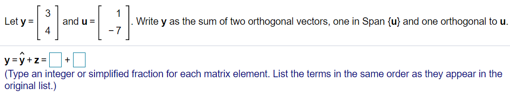 Solved Let y = and u = ] . Write y as the sum of two | Chegg.com