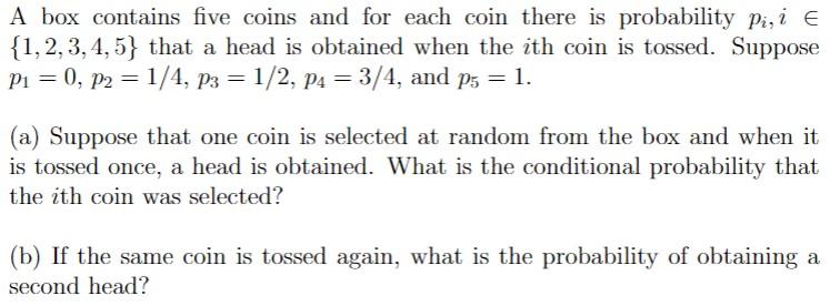 Solved A box contains five coins and for each coin there is | Chegg.com