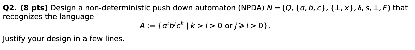 Solved push down automaton (NPDA) N = (Q, {a,b,c}, {1, x}, | Chegg.com