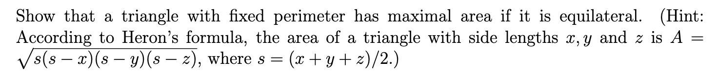 Solved Show that a triangle with fixed perimeter has maximal | Chegg.com