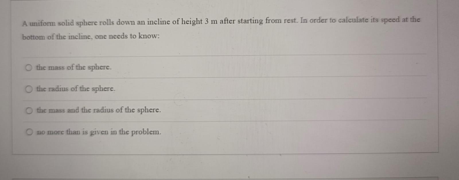 Solved A uniform solid sphere rolls down an incline of | Chegg.com