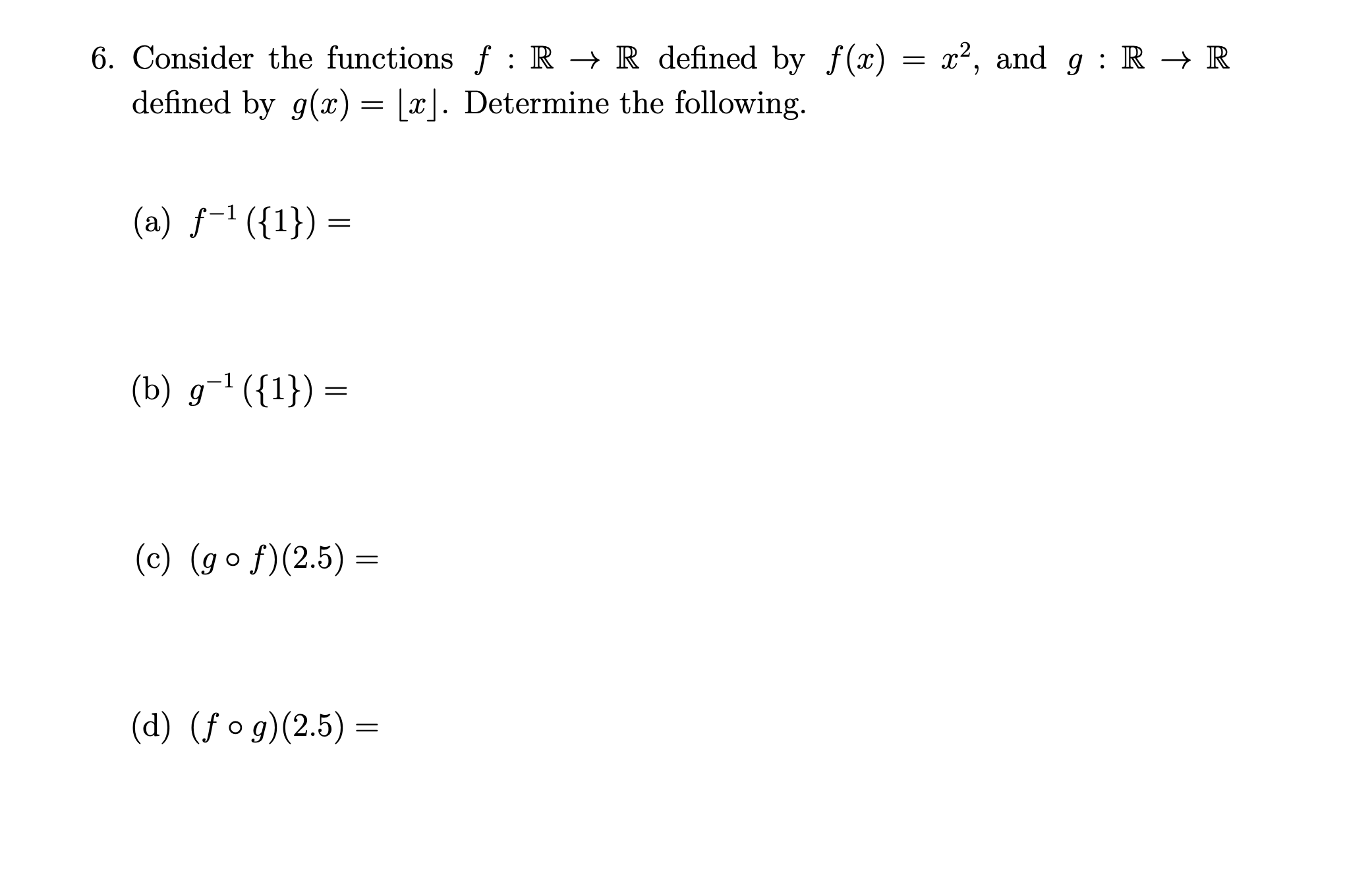 Solved 6 Consider The Functions F R → R Defined By F X