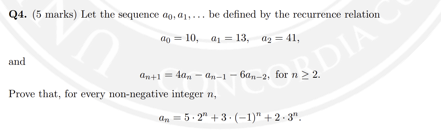 Solved Q4. (5 marks) Let the sequence a0,a1,… be defined by | Chegg.com