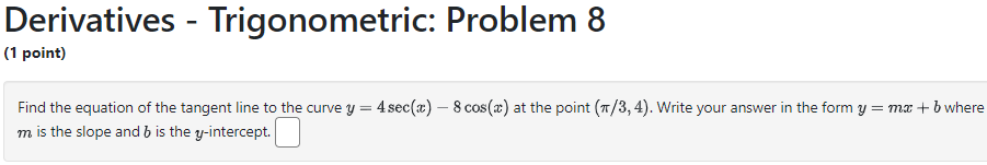 Solved Derivatives - Trigonometric: Problem 8 (1 point) Find | Chegg.com