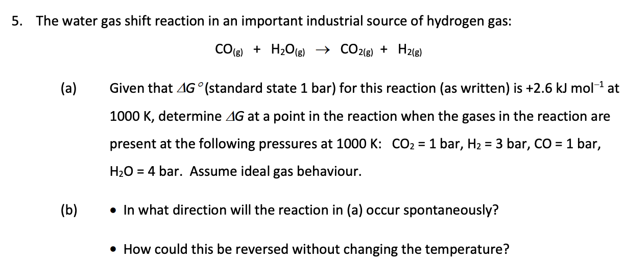 Solved 5. The water gas shift reaction in an important | Chegg.com