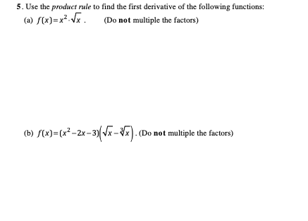 Solved 5. Use the product rule to find the first derivative | Chegg.com