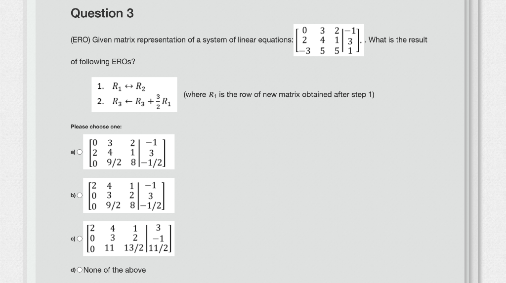 Solved Question 3 0 3 (ERO) Given matrix representation of a | Chegg.com