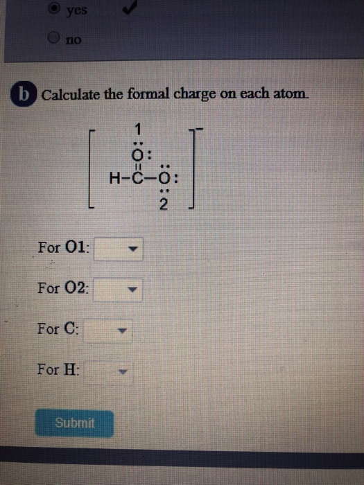 Solved :S O yes no b Calculate the formal charge on each | Chegg.com