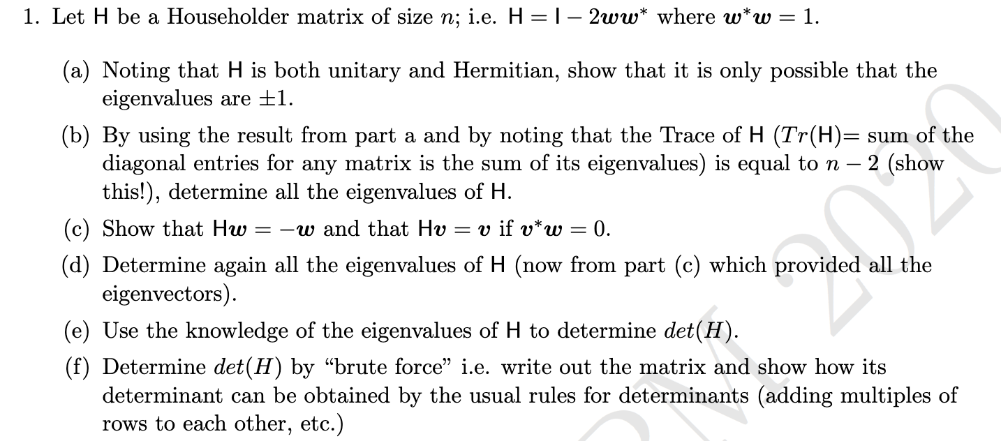 Solved 1. Let H be a Householder matrix of size n; i.e. H= 1 | Chegg.com